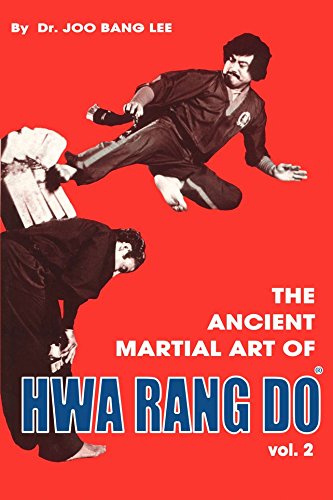The Ancient Martial Art of Hwarang Do - Volume 2: Joo Bang Lee ...
