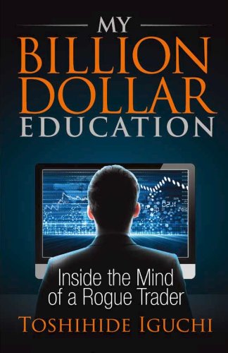 My Billion Dollar Education: Inside the Mind of a Rogue Trader: Toshihide Iguchi: 9789881337382 ...