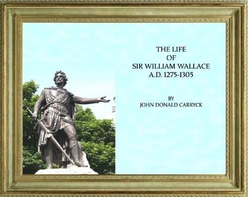 Amazon.com: The Life of William Wallace eBook : Carryck, John Donald ...