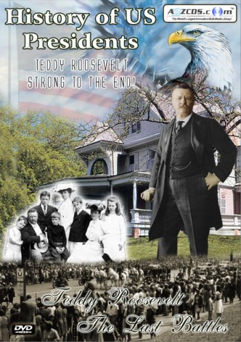 Amazon.com: History of U.S. Presidents Teddy Roosevelt The Last Battles ...