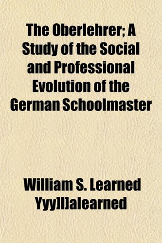 Amazon.co.jp: The Oberlehrer; A Study of the Social and Professional ...
