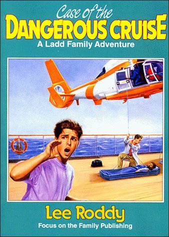 Case of the Dangerous Cruise (The Ladd Family Adventure Series #11 ...