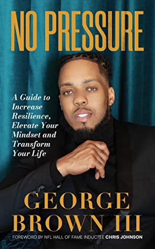 No Pressure: A Guide to Increase Resilience, Elevate Your Mindset and ...