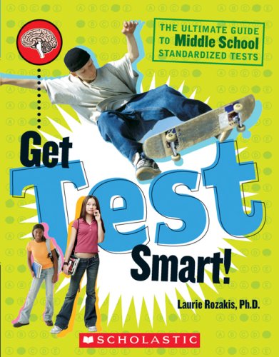 Get Test Smart!: The Ultimate Guide to Middle School Standardized Tests ...