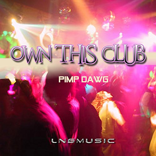 Play Own This Club by Pimp Dawg on Amazon Music
