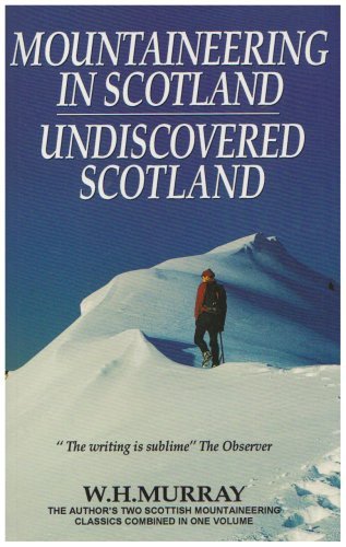 Mountaineering in Scotland Undiscovered Scotland: W H Murray ...