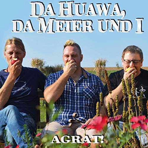 Play Agrat! by Da Huawa, da Meier und I on Amazon Music