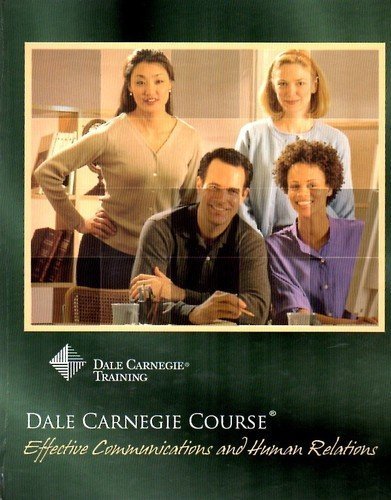 The Dale Carnegie Course: Effective Communications and Human Relations ...