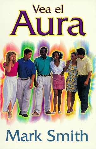 Amazon.com: Vea el aura (Spanish Edition): 9781567186420: Smith, Mark ...