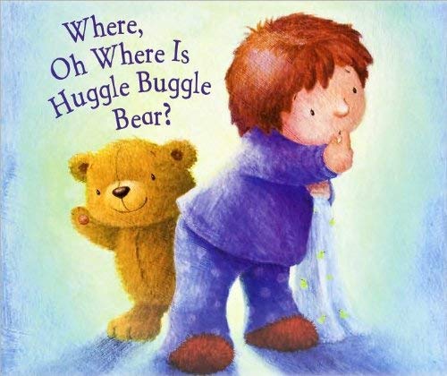 Where Oh Where is Huggle Buggle Bear?: Parragon, Janet Samuel ...