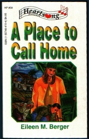 A Place to Call Home (Heartsong Presents #38): Berger, Eileen M ...