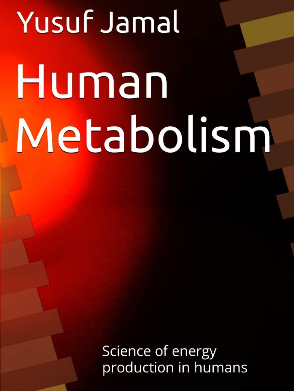 Human Metabolism: Science of energy production in humans: Jamal, Yusuf: 9798394246821: Amazon ...