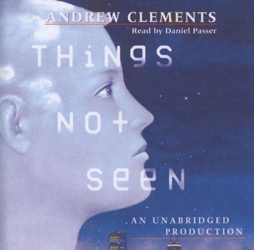 Amazon.com: Things Not Seen (Lib)(CD): 9781400099283: Clements, Andrew ...