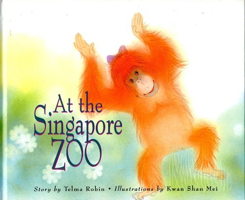 At the Singapore Zoo: Robin, Telma, Kwan, Shan Mei: 9780873585170 ...