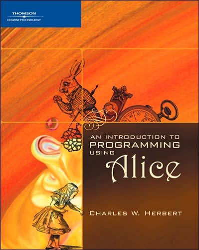 An Introduction To Programming Using Alice Text Only By Cw Herbert 0789