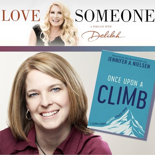JENNIFER A. NIELSEN: "Once Upon A Climb" | LOVE SOMEONE with Delilah ...