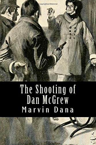 The Shooting of Dan McGrew: A Novel Based on the Famous Poem of Robert ...