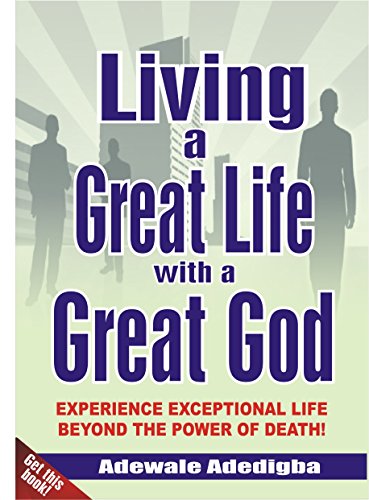 Amazon.com: LIVING A GREAT LIFE WITHA A GREAT GOD: EXPERIENCE ...