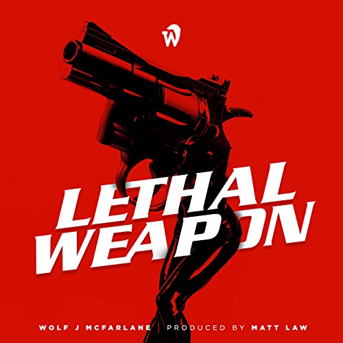 Lethal Weapon [Explicit] by Wolf J McFarlane on Amazon Music - Amazon.com