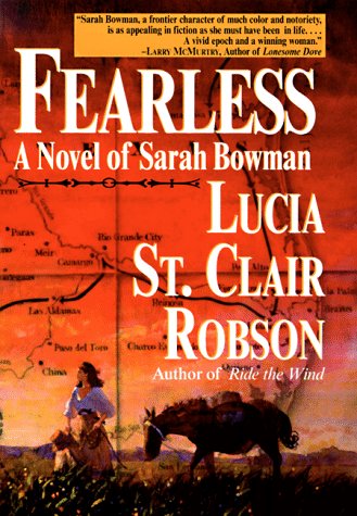 Fearless: A Novel of Sarah Bowman: Robson, Lucia St Clair ...