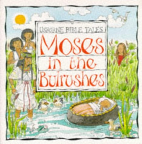 Moses in the Bulrushes (Usborne Bible Tales) : Amery, Heather: Amazon ...