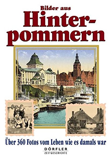 Bilder aus Hinterpommern: Über 360 Fotos vom Leben wie es damals war ...