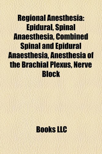 Regional Anesthesia: Epidural, Spinal Anaesthesia, Combined Spinal and ...