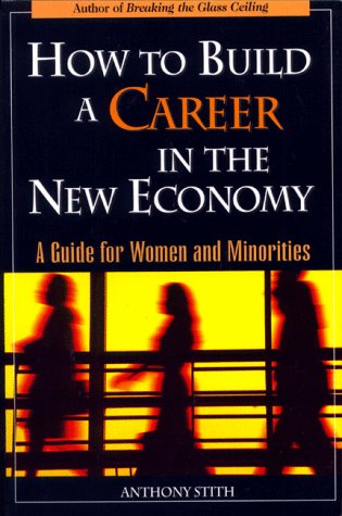 How to Build a Career in the New Economy: A Guide for Minorities ...