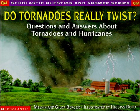 Do Tornadoes Really Twist? Questions And Answers About Tornadoes And ...