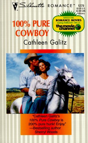100% Pure Cowboy (Silhouette Romance, No 1279): Cathleen Galitz ...