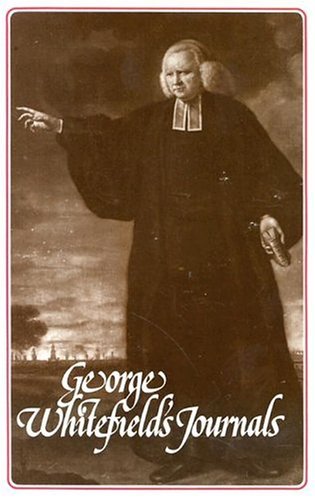 George Whitefield's Journals: George Whitefield: 9780851514826: Books ...