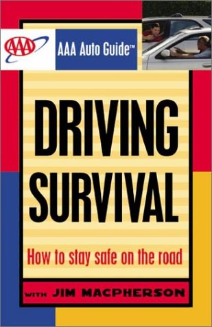 AAA Auto Guide: Driving Survival: Macpherson, Jim, Larson, Tracy ...