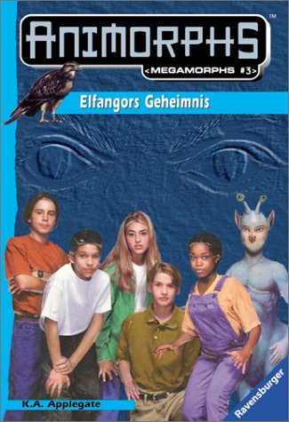 Amazon.com: ANIMORPHS. Megamorphs 03. Elfangors Geheimnis. ( Ab 10 J ...