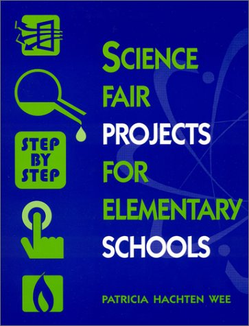 Science Fair Projects for Elementary Schools: Patricia Hachten Wee ...