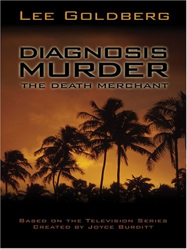 Diagnosis Murder: The Death Merchant: Amazon.co.uk: Goldberg, Lee ...
