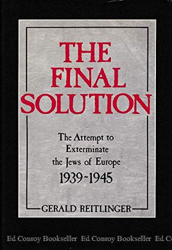 The Final Solution: The Attempt to Exterminate the Jews of Europe, 1939 ...
