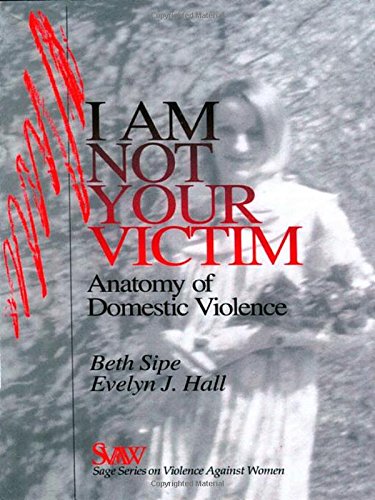 I Am Not Your Victim: Anatomy of Domestic Violence (SAGE Series on ...
