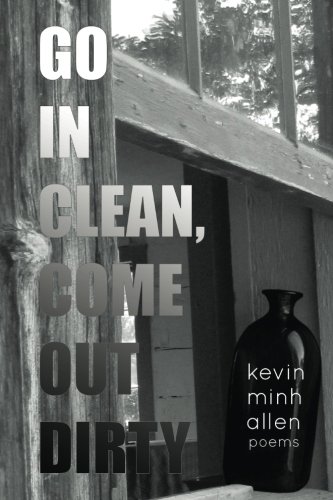 Amazon.com: Go In Clean, Come Out Dirty: Poems: 9781775178910: Allen ...