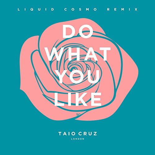 Amazon.co.jp: Do What You Like (Liquid Cosmo Remix) [Radio Edit] : タイオ ...