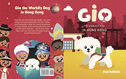 Gio the Worldly Dog in Hong Kong: Muchokids eBook : Chavez Campero ...
