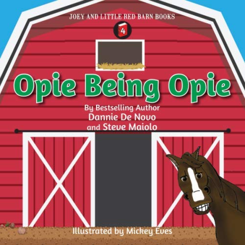 Opie Being Opie (Joey and Little Red Barn Books): De Novo, Dannie ...