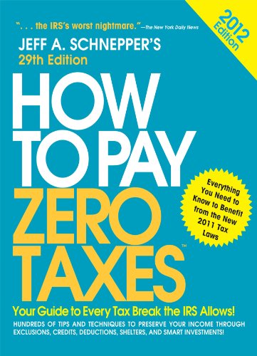 Amazon.com: How to Pay Zero Taxes 2012: Your Guide to Every Tax Break ...