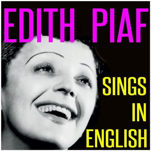 Edith Piaf Sings In English by Édith Piaf on Amazon Music - Amazon.co.uk