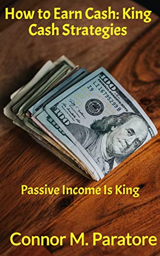 How to Earn Cash: King Cash Strategies (How-To Success Secrets Book 14 ...