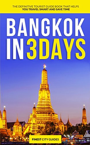 Bangkok in 3 Days: The Definitive Tourist Guide Book That Helps You ...