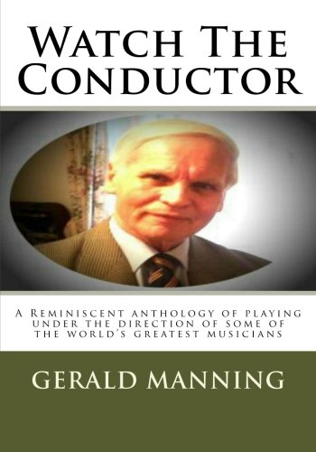 Watch The Conductor: Manning, Mr Gerald B: 9781469915975: Amazon.com: Books