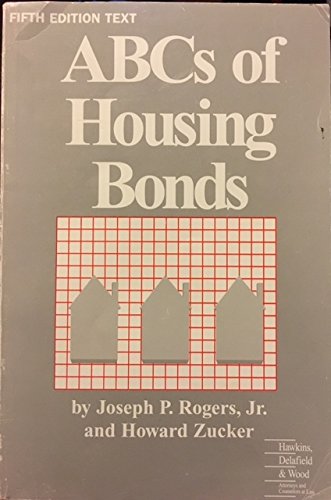 ABCs of housing bonds: Rogers, Joseph P: 9780936093314: Amazon.com: Books