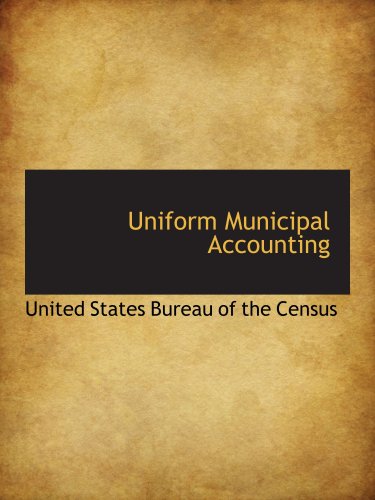 Uniform Municipal Accounting: Amazon.co.uk: States Bureau of the Census ...