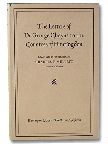 The Letters of Dr. George Cheyne to the Countess of Huntingdon: MULLETT ...