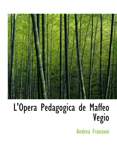 L'Opera Pedagogica de Maffeo Vegio: Amazon.co.uk: Franzoni, Andrea ...